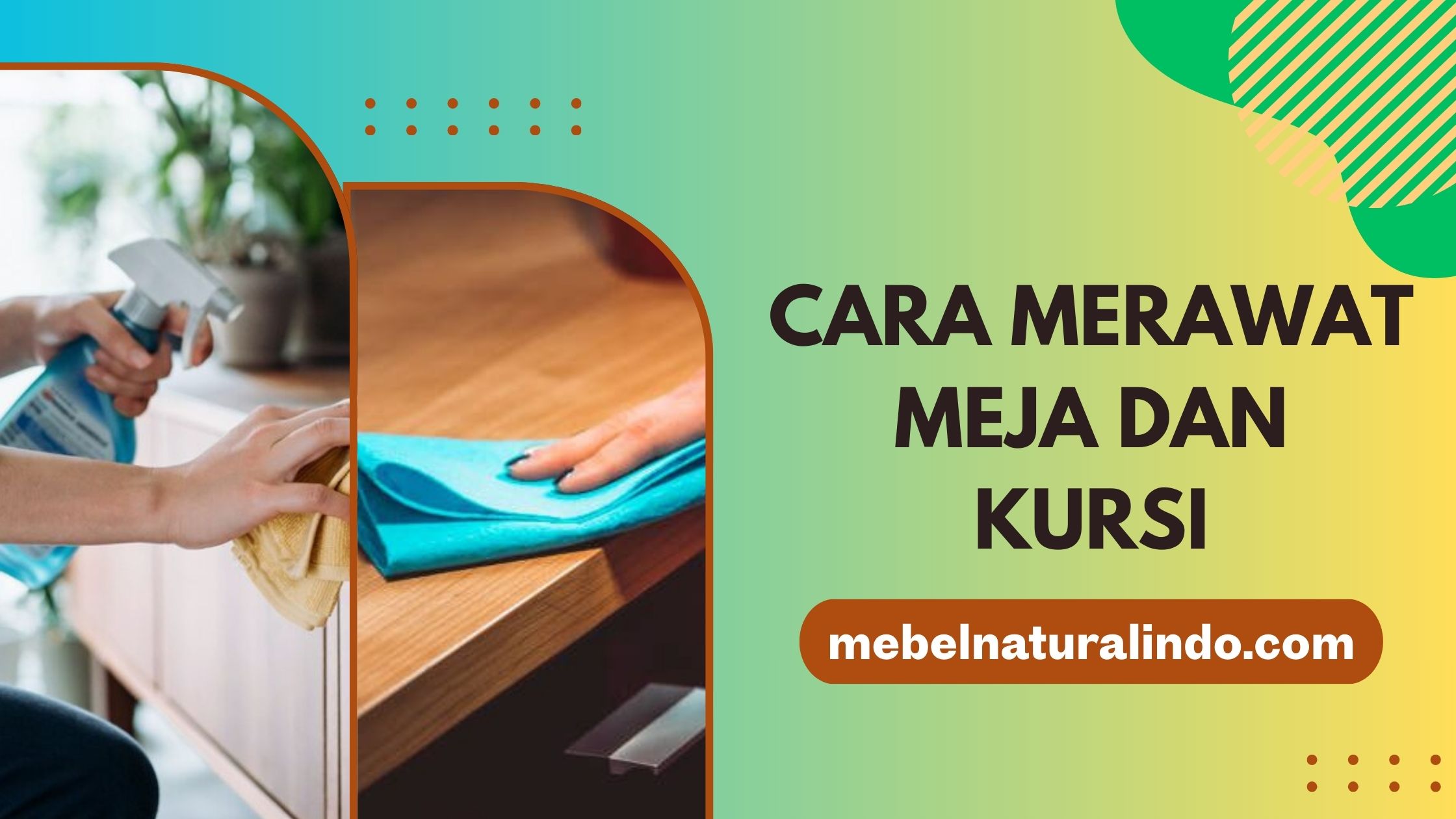 Cara Merawat Meja dan Kursi - Tips Membersihkan Furniture